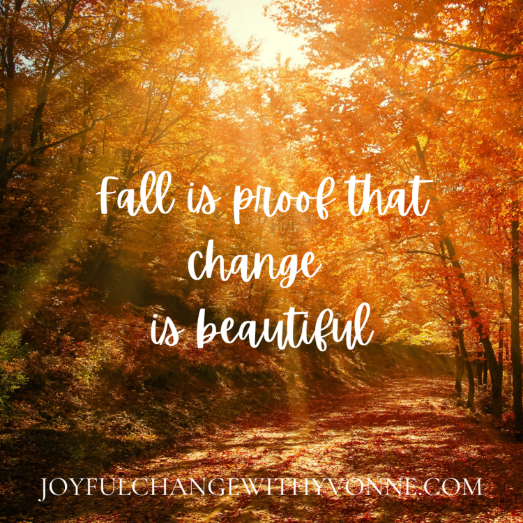 Change Is Beautiful – Joyful Change With Yvonne