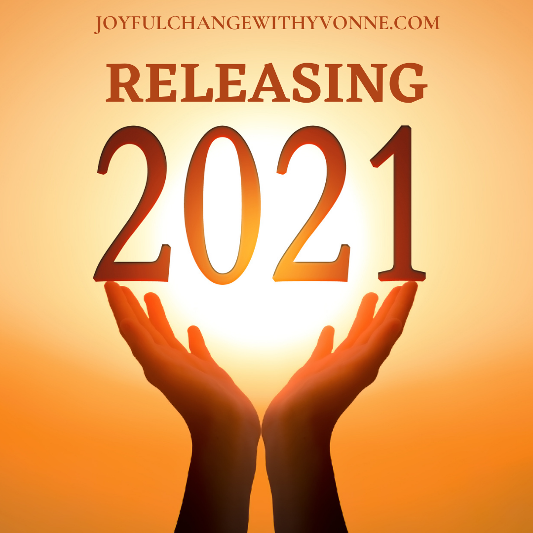 Releasing 2021 – Joyful Change With Yvonne