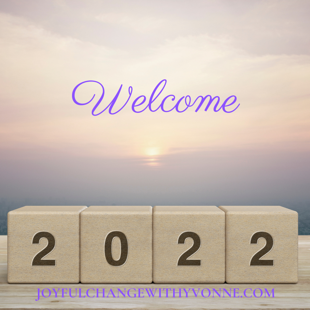 Welcome 2022 – Joyful Change With Yvonne