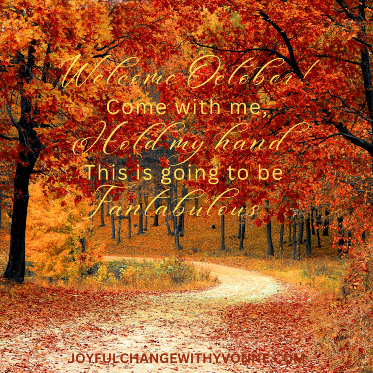Welcome October – Joyful Change With Yvonne