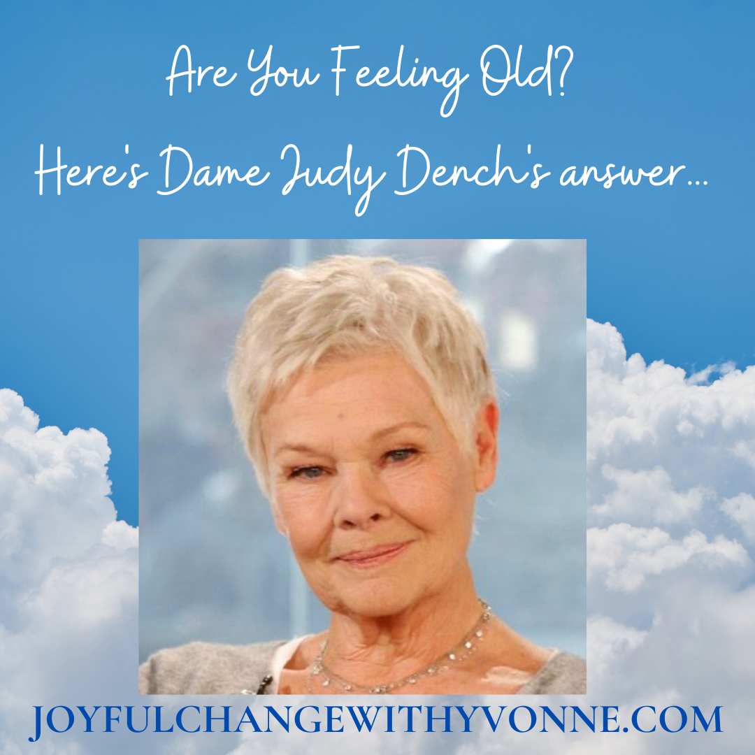 Feeling Old? – Joyful Change With Yvonne