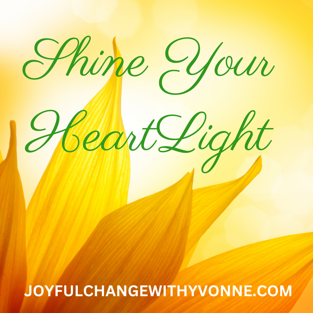 Shine Your HeartLight – Joyful Change With Yvonne